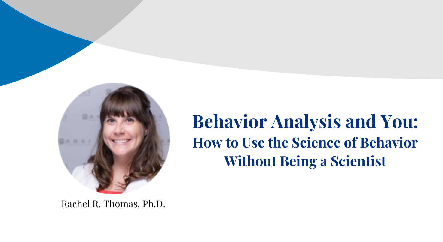 How To Use the Science of Behavior Without Being a Scientist